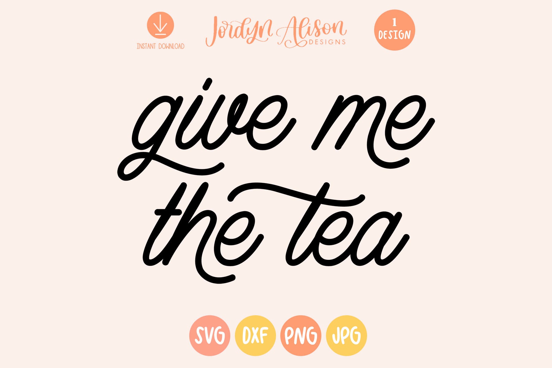 Give Me the Tea SVG | Funny Tea SVG for Cricut – JordynAlisonDesigns