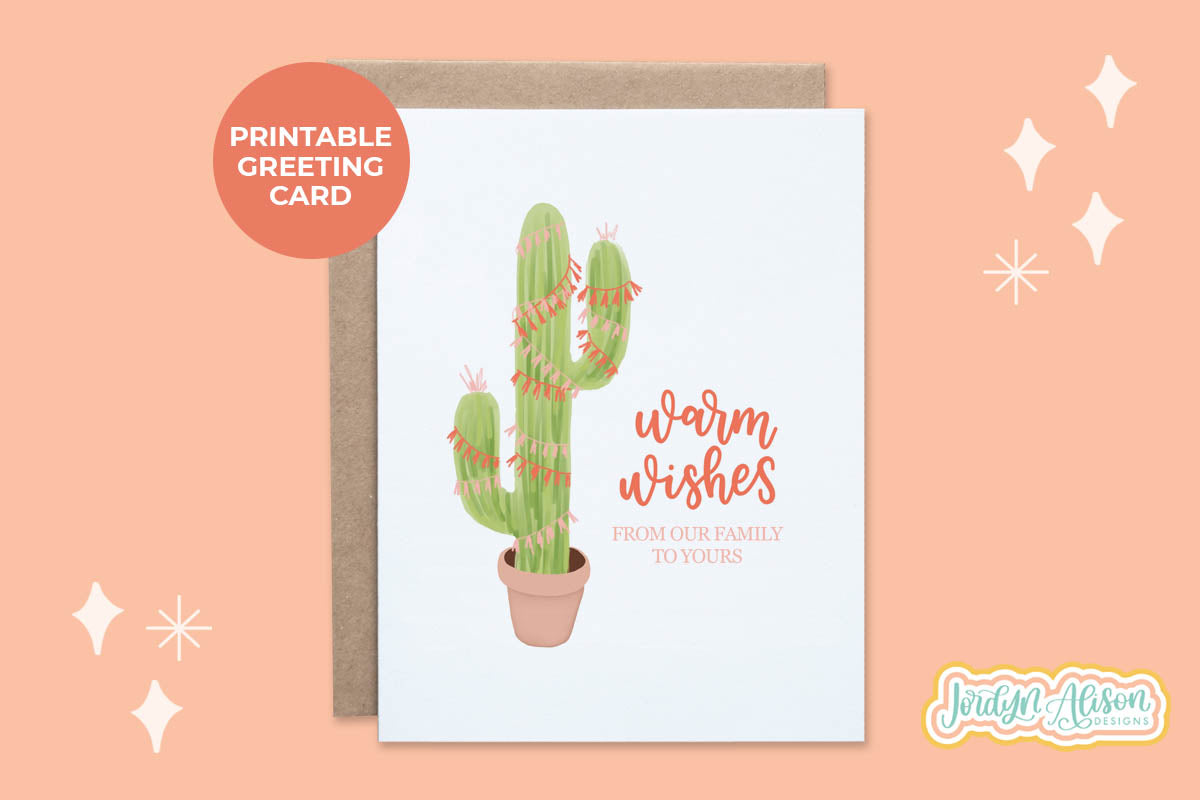 Warm Wishes Cactus Printable Card – JordynAlisonDesigns