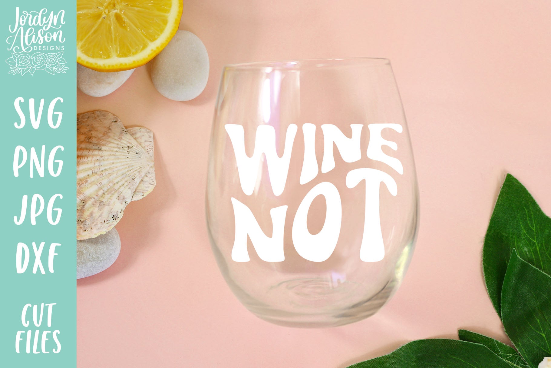 Wine Not SVG | Funny Wine Glass Sayings SVG – JordynAlisonDesigns